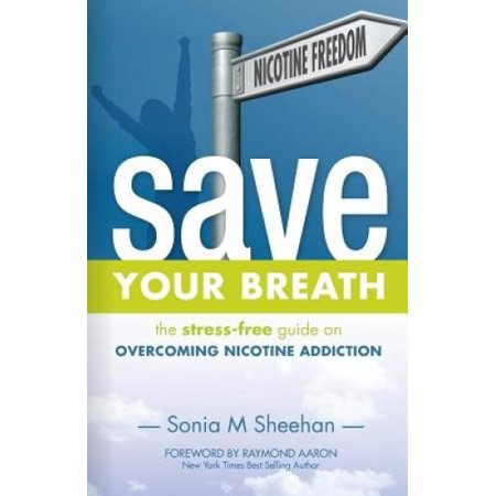 Save Your Breath: The Stress-Free Guide on Overcoming Nicotine ...