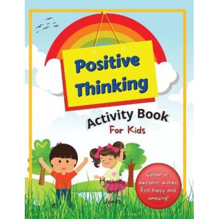 Positive Thinking Activity Book For Kids: Fun, thought-provoking ...