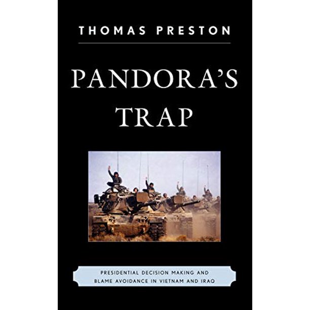 Pandora's Trap: Presidential Decision Making and Blame Avoidance in ...