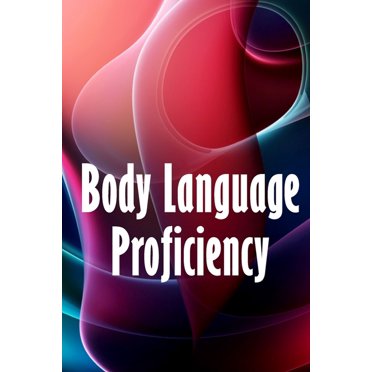 Body Language Reading: The Complete Guide for Beginners to Analyze the ...