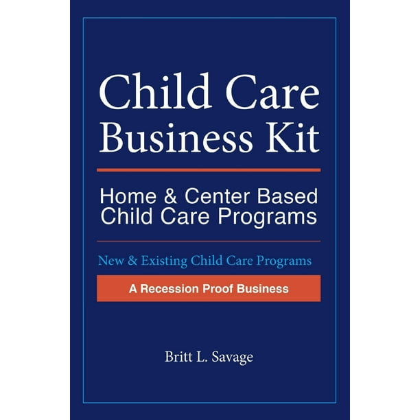 Child Care Business Kit : Home & Center Based Child Care Programs ...