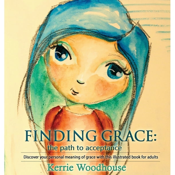 Grace Girls: Finding Grace: the path to acceptance: Discover your ...