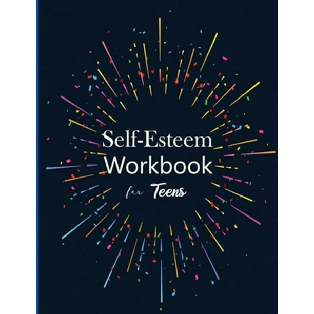 Self-Esteem workbook for Teens (Paperback) - Walmart.com - Walmart.com