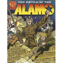Graphic History: The Battle of the Alamo (Paperback) - Walmart.com