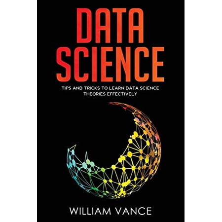 Data Science: Tips and Tricks to Learn Data Science Theories ...