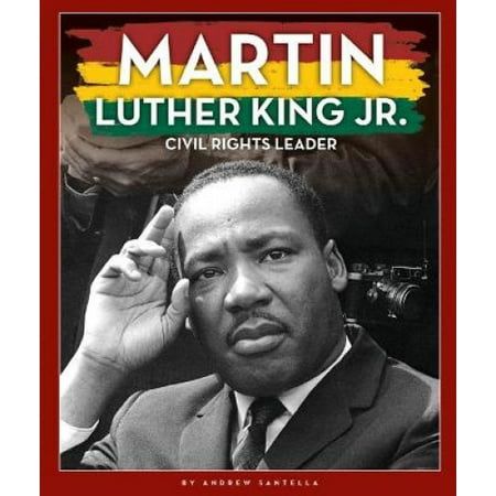 Martin Luther King Jr.: Civil Rights Leader (The Black American Journey ...