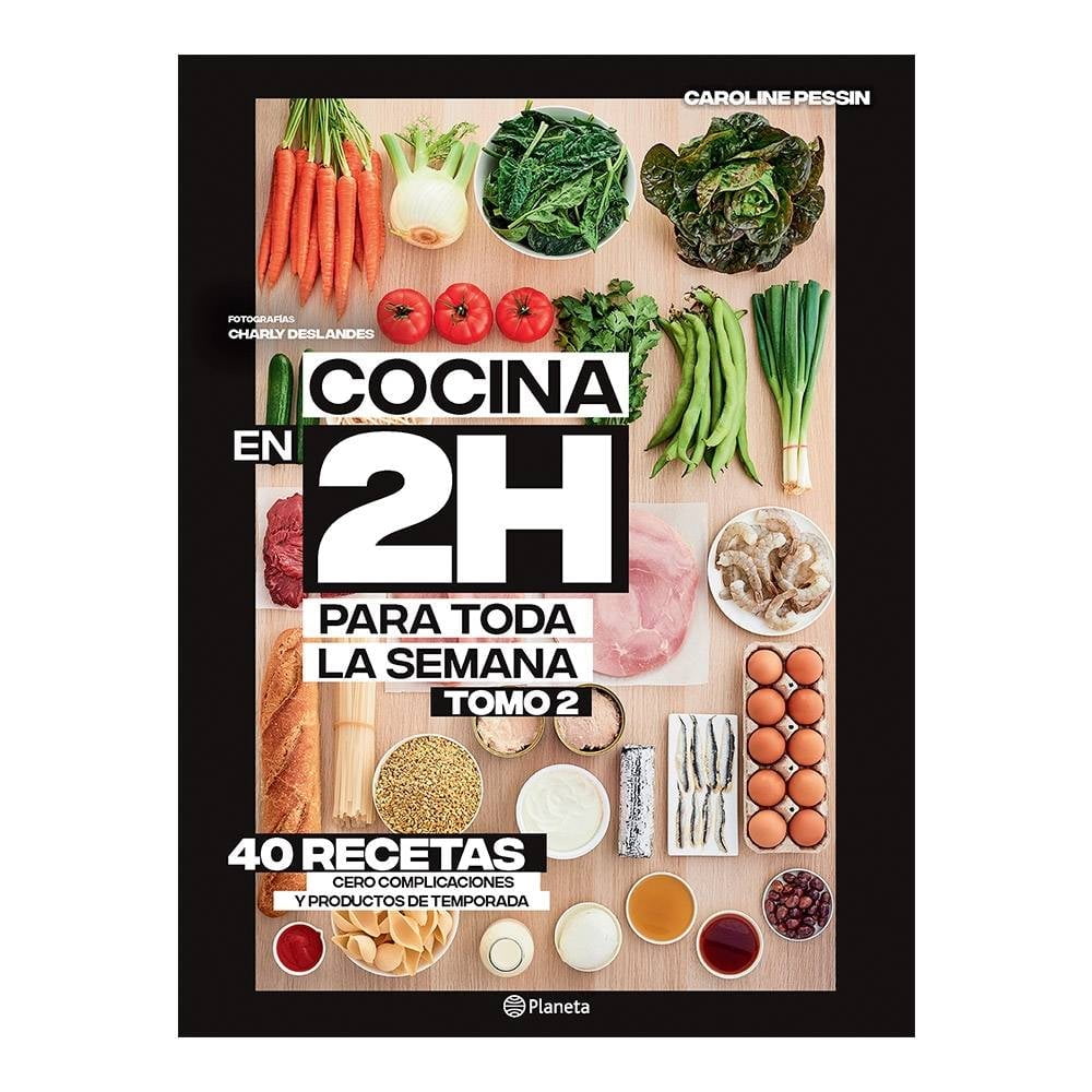 Cocina En 2 Horas para Toda la Semana Tomo 2 Planeta Caroline Pessin ...