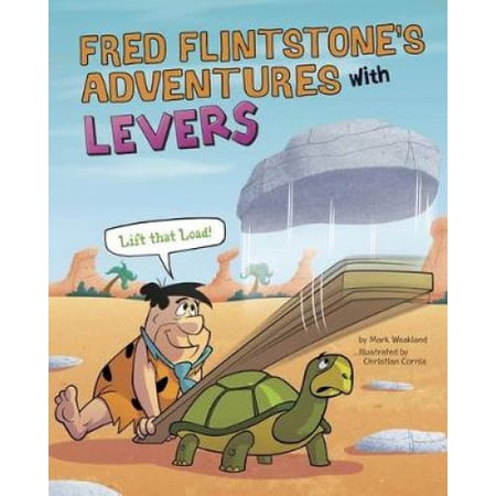 Fred Flintstone's Adventures with Levers: Lift That Load! (Flintstones ...