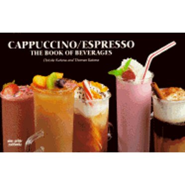 The Coffee Recipe Book : 50 Coffee and Espresso Drinks to Make at Home ...