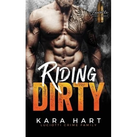 Riding Dirty: Luciotti Crime Family (A Bad Boy Mafia Romance) | Walmart ...