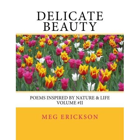 Delicate Beauty- Poems Inspired by Nature & Life Volume 2 | Walmart Canada