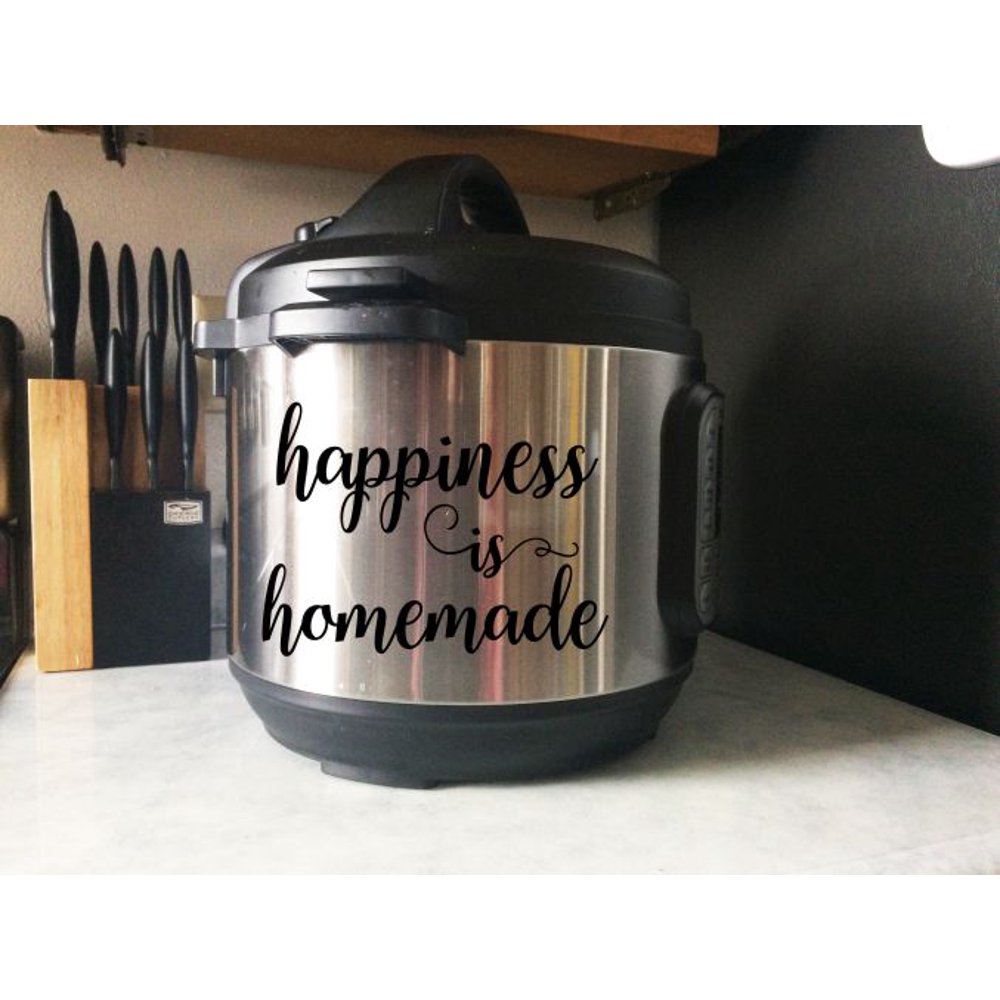 Instant Pot Decal Stickers Happiness Is Homemade Kitchen Appliance ...