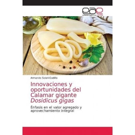 Innovaciones y oportunidades del Calamar gigante Dosidicus gigas ...