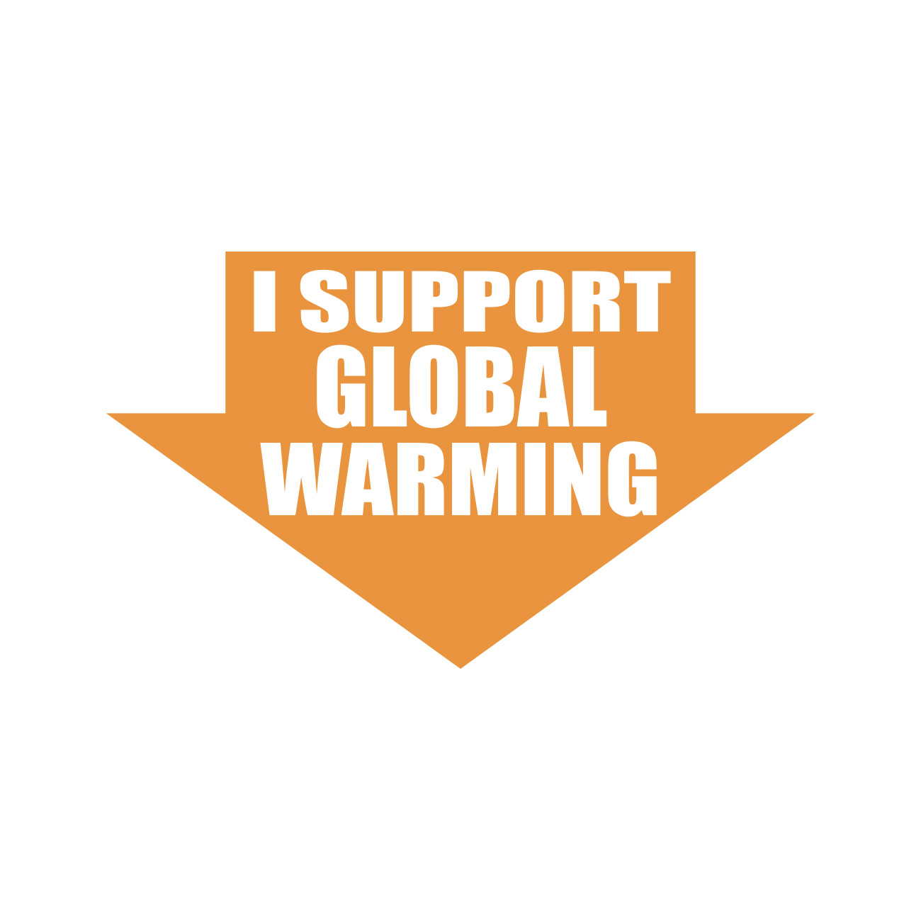 I Support Global Warming Sticker Decal Die Cut - Self Adhesive Vinyl ...