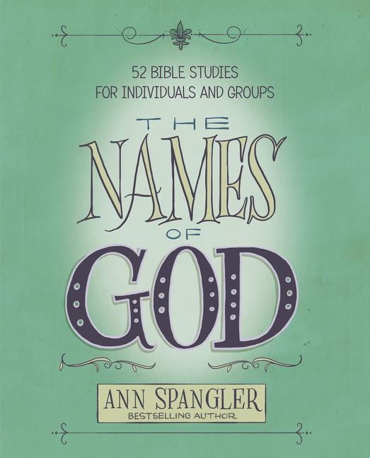 The Names of God : 52 Bible Studies for Individuals and Groups ...