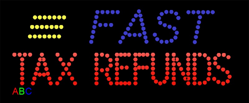 12"x24" ABC LED Signs Animated Fast Tax Refunds LED Sign w/Flashing ...
