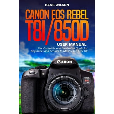 Canon EOS 90D User Manual: The Complete and Illustrated Guide for ...