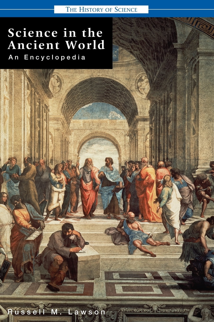 History of Science: Science in the Ancient World : An Encyclopedia ...