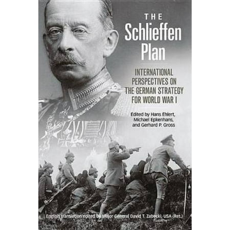 The Schlieffen Plan: International Perspectives on the German Strategy ...