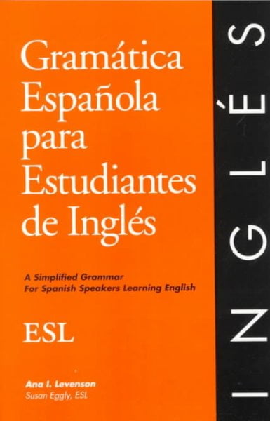 Gramatica Espanola Para Estudiantes De Ingles: A Simplified Grammar For ...