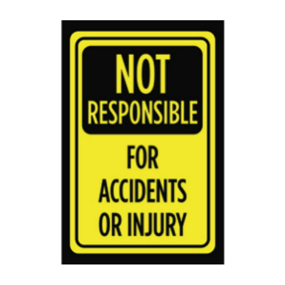 Not Responsible For Accidents Or Injury Print Yellow Black Caution ... Not Responsible For Accidents Or Injury Print Yellow Black Caution ...