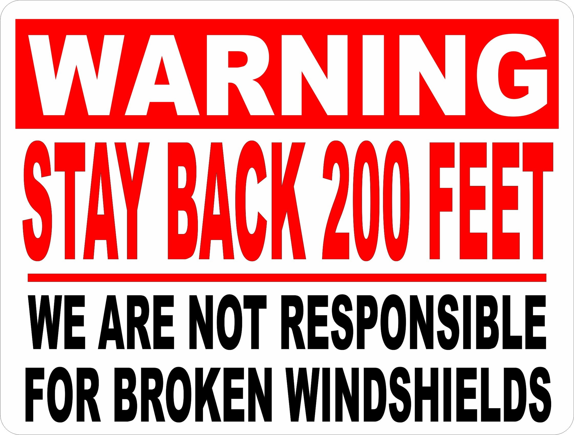 Warning Stay Back 200 Feet Sign. Not Responsible for Windshields ...