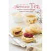 The Perfect Afternoon Tea Recipe Book: More Than 200 Classic Recipes ...