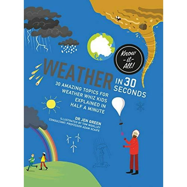 Weather in 30 Seconds : 30 Amazing Topics for Weather Wiz Kids ...