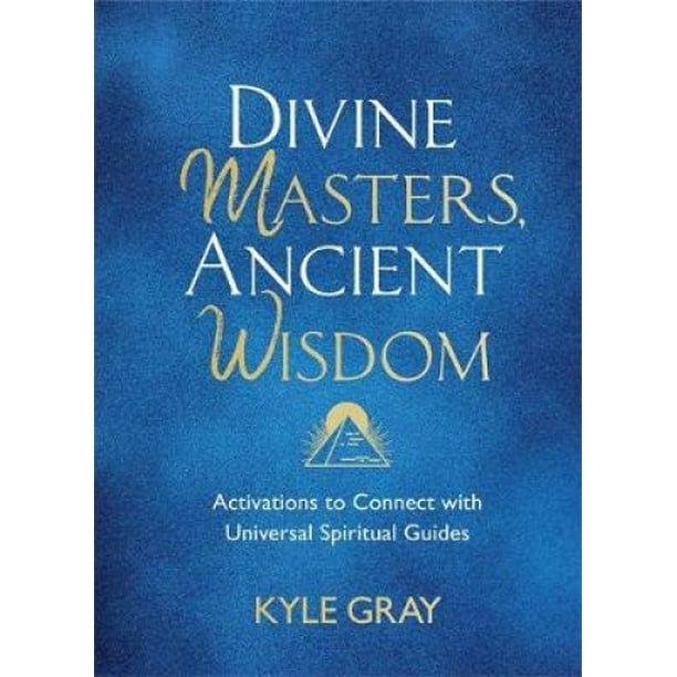 Divine Masters, Ancient Wisdom: Activations to Connect with Universal ...
