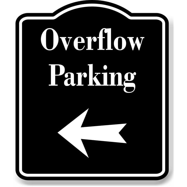 Overflow Parking Left Arrow BLACK Aluminum Composite Sign - Walmart.com