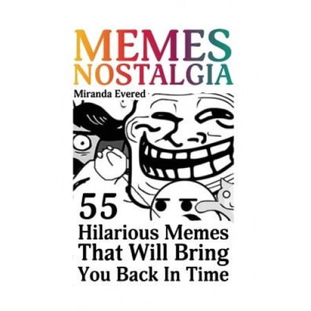 Memes Nostalgia: 55 Hilarious Memes That Will Bring You Back In Time ...