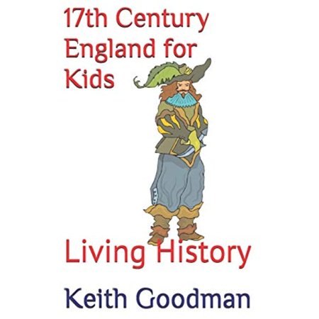 17th Century England for Kids: Living History | Walmart Canada