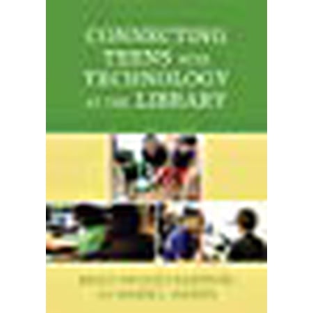 Connecting Teens with Technology at the Library (Teen Librarian ...
