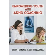 The Guide to ADHD Coaching : How to Find an ADHD Coach and What To Do ...