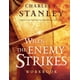 When the Enemy Strikes Workbook : The Keys to Winning Your Spiritual ...