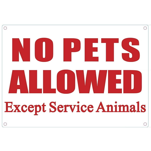 No Pets Allowed Except Service Animals (White, Aluminium 7x10-Rust Free ...