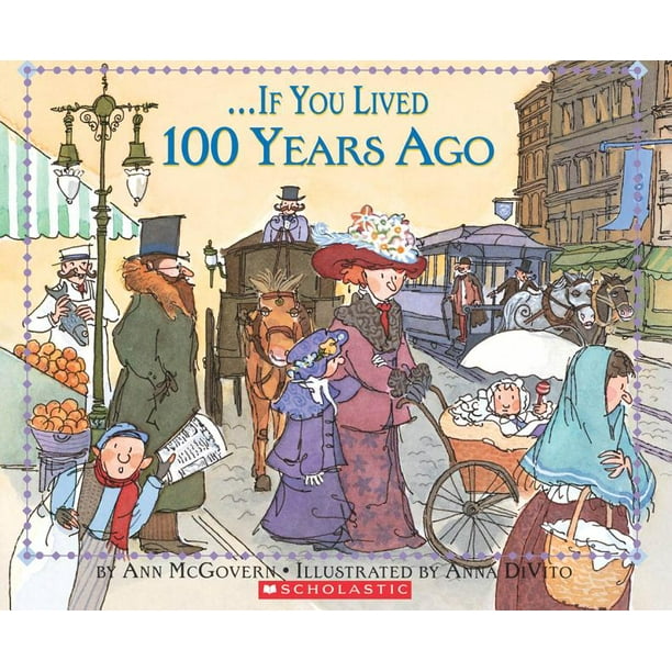 If You...: If You Lived 100 Years Ago (Paperback) - Walmart.com