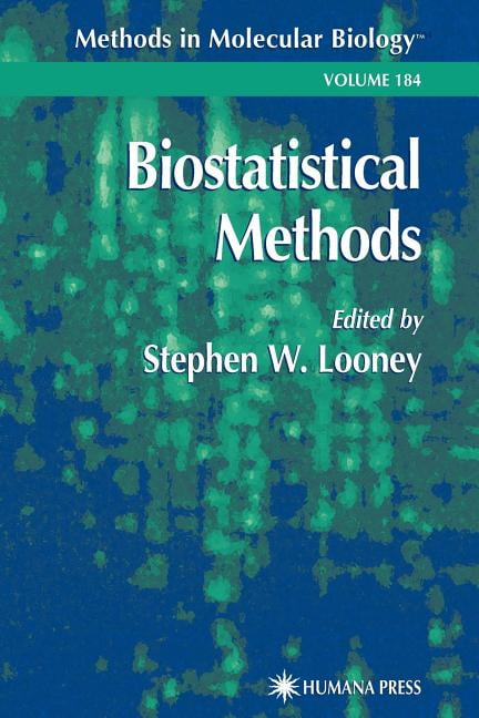 Methods in Molecular Biology: Biostatistical Methods Vol. 184 ...