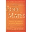 Soul Mates: Honoring the Mysteries of Love and Relationship, (Paperback ...
