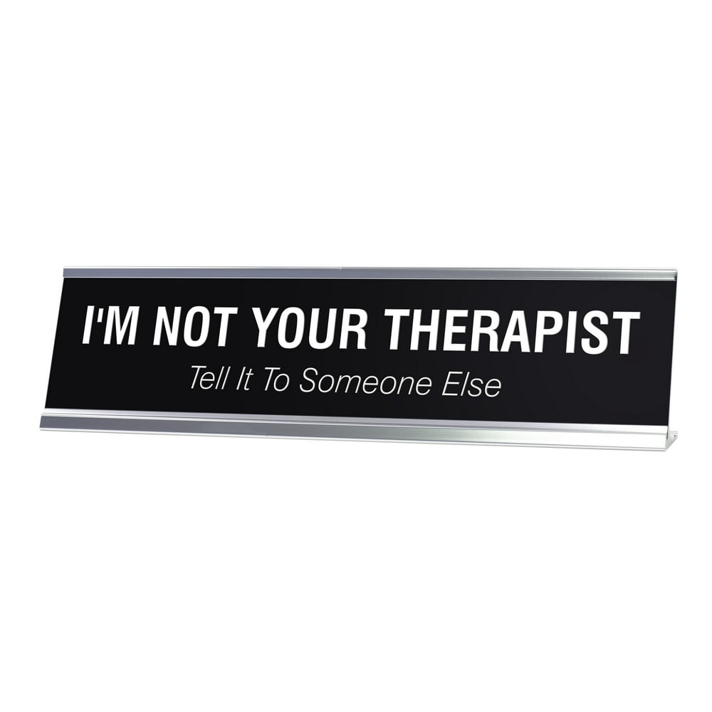 I'M NOT YOUR THERAPIST Novelty Desk Sign - Walmart.com - Walmart.com