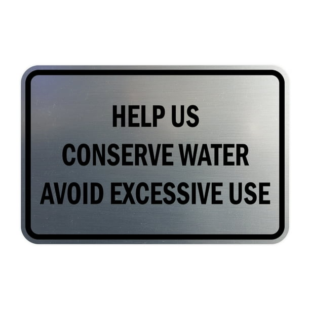 Classic Framed Help Us Conserve Water Avoid Excessive Use (Brushed ...