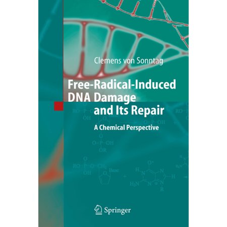 Free-Radical-Induced DNA Damage and Its Repair: A Chemical Perspective ...