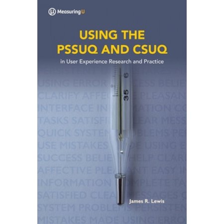 Using the Pssuq and Csuq: in User Experience Research and Practice ...
