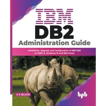 IBM Db2 11.1 Certification Guide: Explore techniques to master database programming and ...