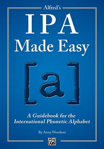 Pre-Owned Alfred's IPA Made Easy: A Guidebook for the International Phonetic Alphabet (Paperback ...