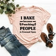I Bake Because Punching People Is Frowned Upon Tee, Bakers Shirt ...