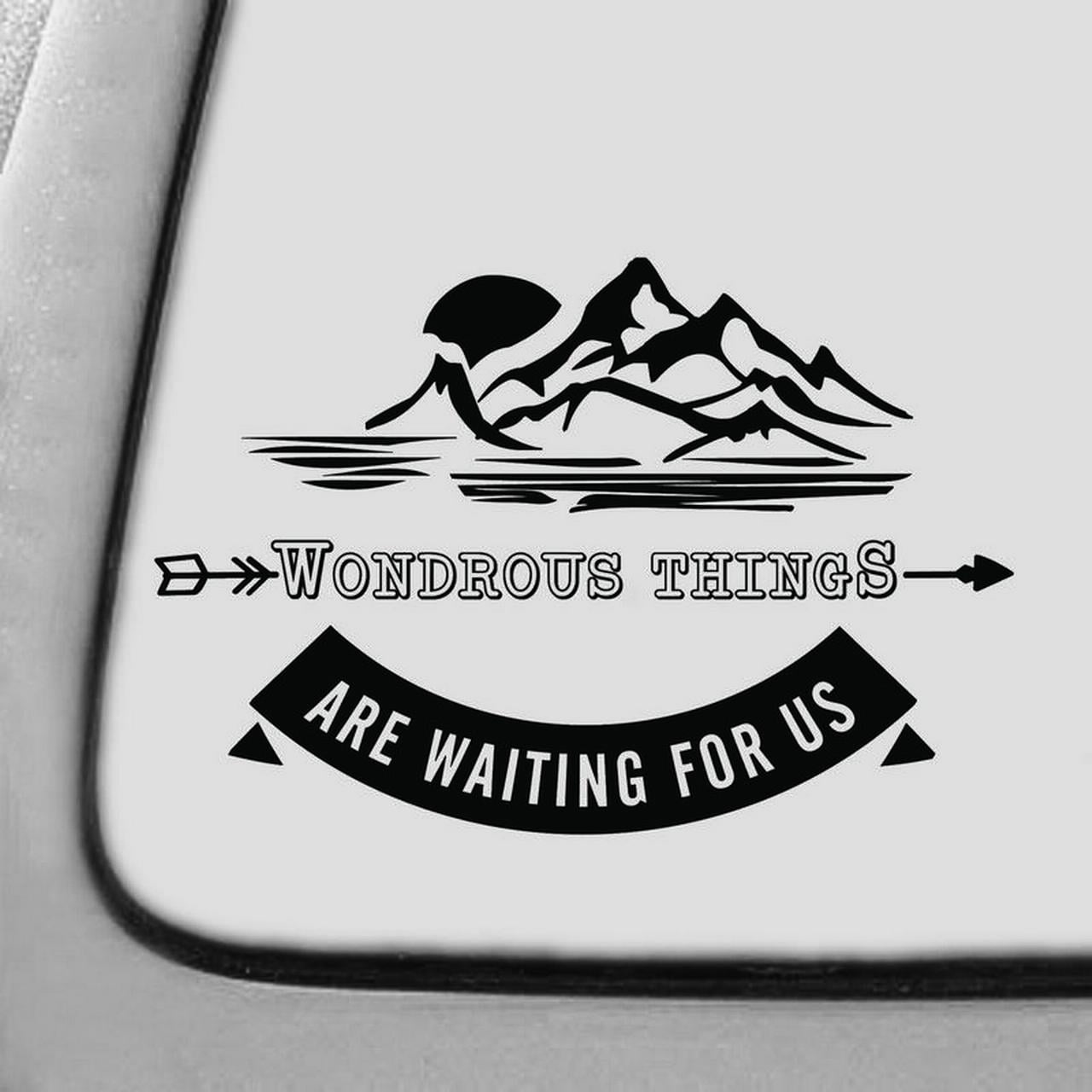 Wonderous Things Are Waiting For Us Decal Sticker | 7-Inches By 4.7 ...