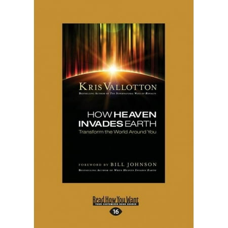 How Heaven Invades Earth: Transform the World Around You (Large Print ...