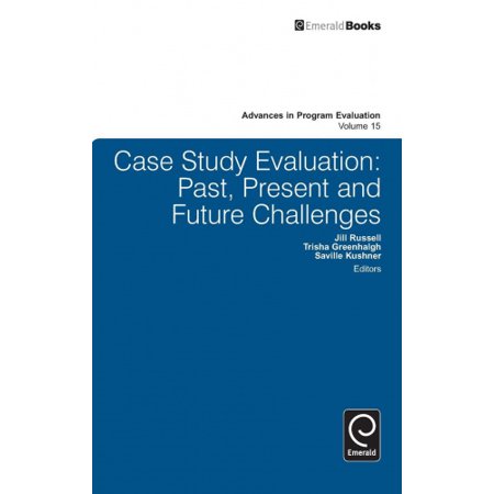 Case Study Evaluation: Past, Present and Future Challenges (Advances in ...