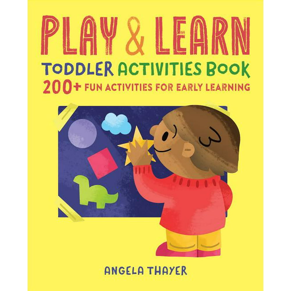 Play & Learn Toddler Activities Book: 200+ Fun Activities for Early ...